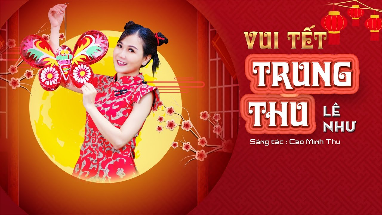 VUI TẾT TRUNG THU - Lê Như - Nhạc Trung Thu Mới Nhất 2022 - YouTube