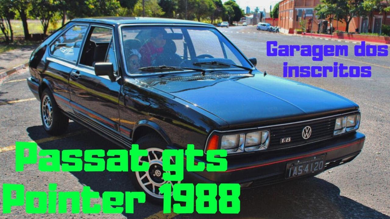 PASSAT GTS POINTER 1988 [GARAGEM DOS INSCRITOS] - YouTube