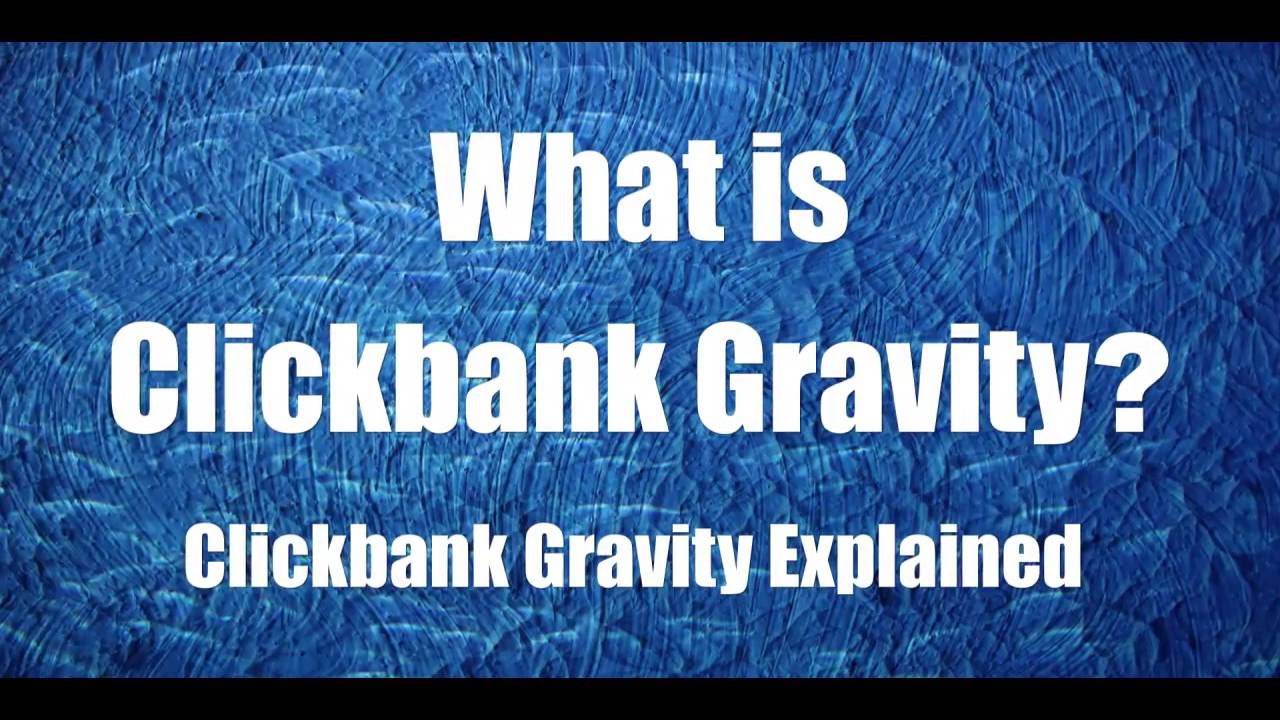 What is Clickbank Gravity Clickbank Gravity Explained 2017 - YouTube