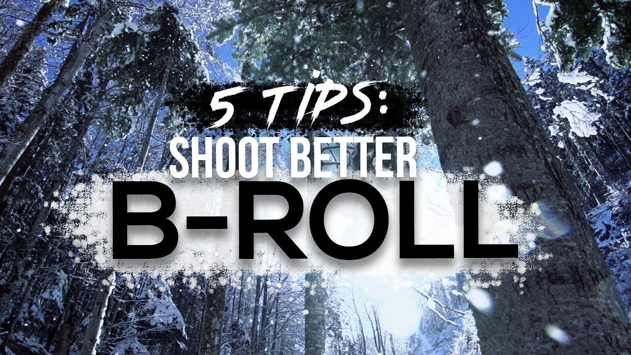 5 TIPS To Shoot Better B ROLL - YouTube