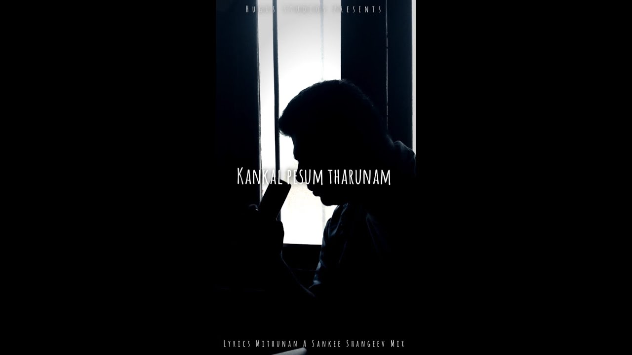 Hugus - kankal pesum tharunam (ft. Mithunan) - YouTube