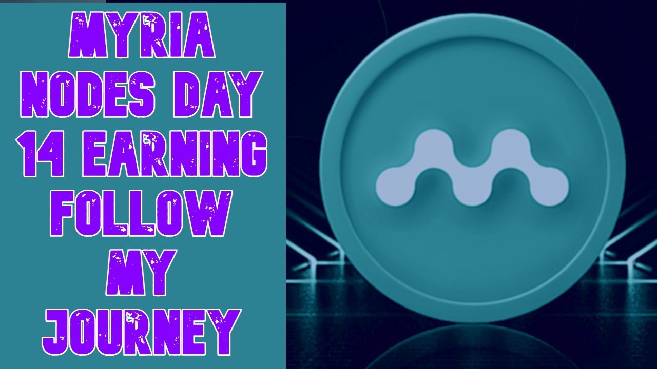 Myria Nodes Day 14 Earning - Follow My Journey - YouTube