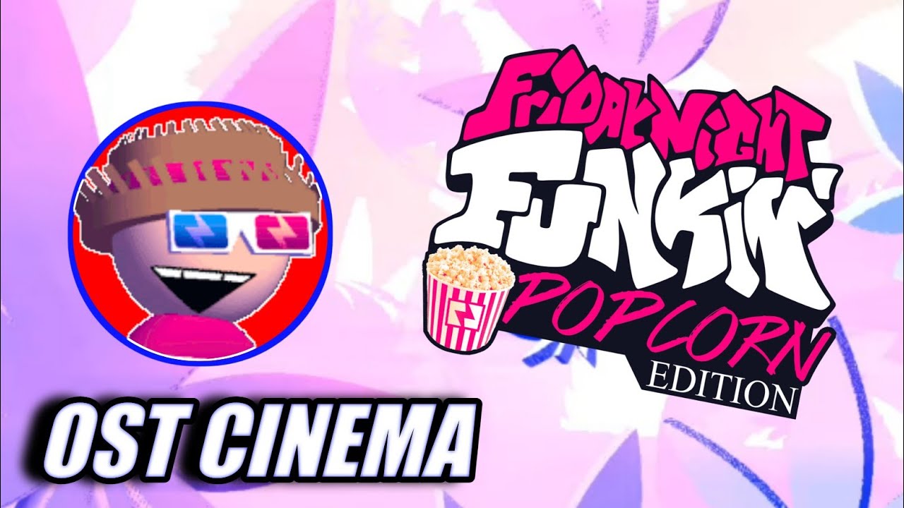 fnf popcorn edition (OST CINEMA) - YouTube