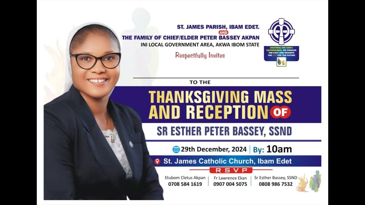 THANKSGIVING MASS/RECEPTION OF REV. SR. ESTHER PETER BASSEY, SSND - YouTube