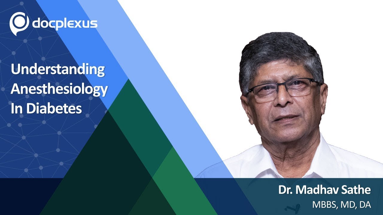 Understanding Anesthesiology In Diabetes by Dr. Madhav Sathe - YouTube
