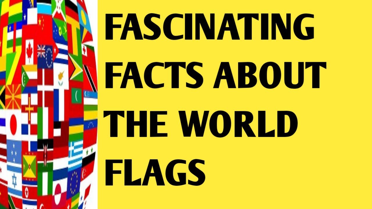 Fascinating Facts About The Different Flags Of The Countries/Joahans ...