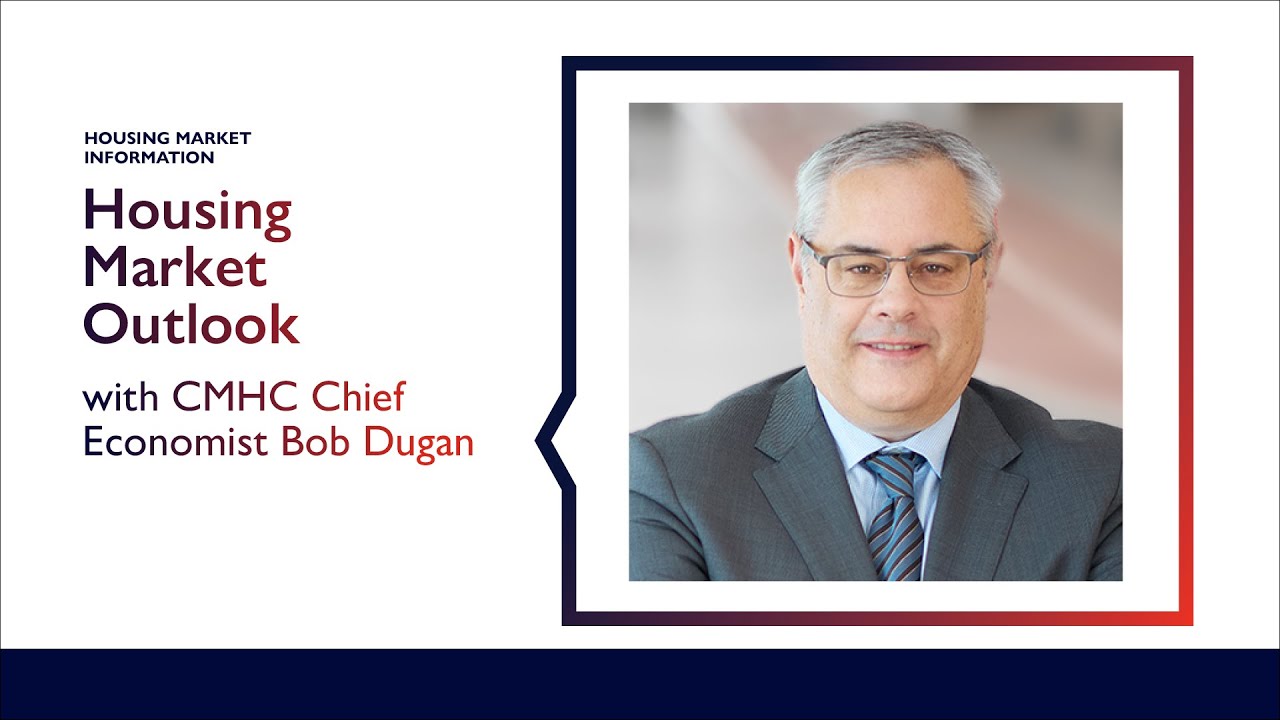 Housing Market Outlook with CMHC Chief Economist Bob Dugan - YouTube