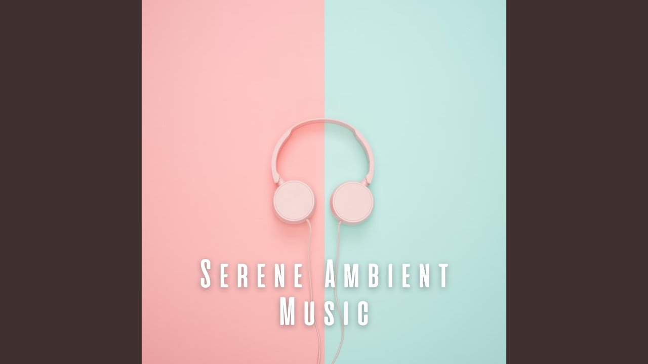 Tranquil Ambient Flow - YouTube