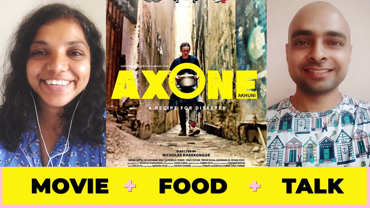 AXONE MOVIE Talk | Foodies discussing Cuisines and Culture | Eatstory ...