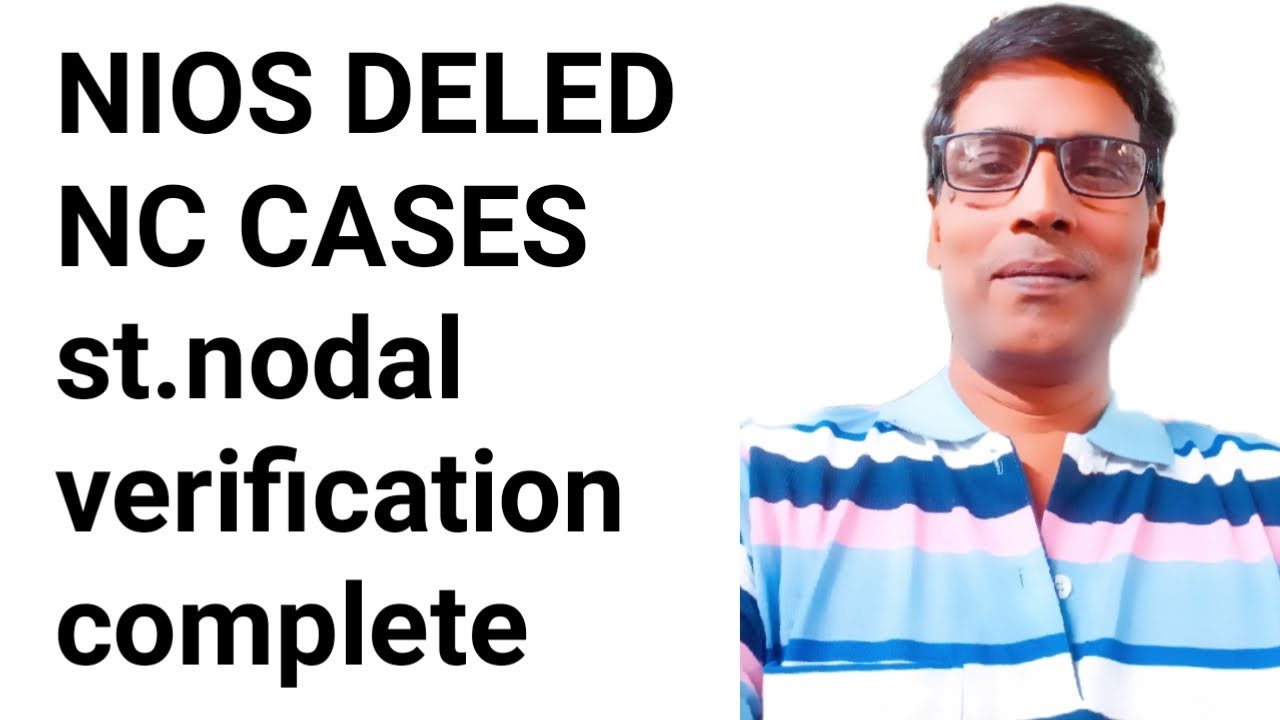 NIOS DELED NC CASES State Nodal Officer Verification Complete nios-deled-nc-cases-state-nodal-officer-verification-complete