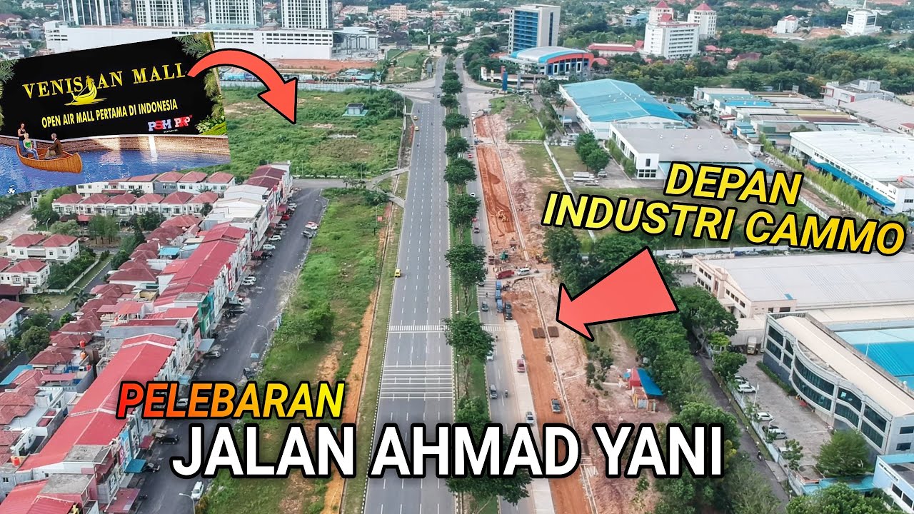 PELEBARAN Jalan AHMAD YANI BATAM CENTRE Depan Industri CAMMO || Total ...