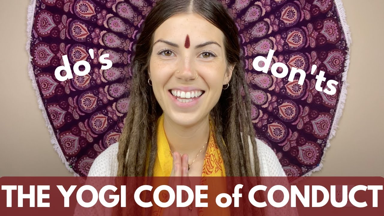 The Yamas & Niyamas of Yoga || A Yogi's Ethical "Code of Conduct" - YouTube
