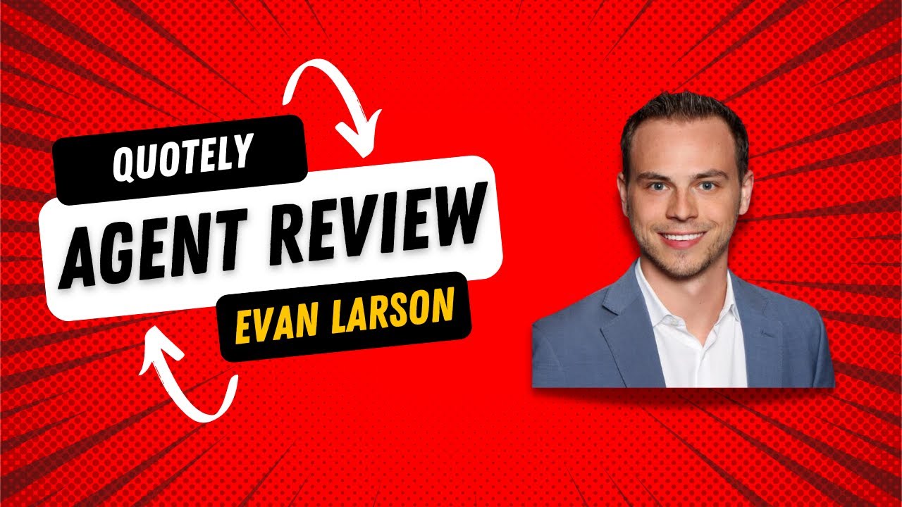 Quotely Agent Review - Evan Larson - YouTube