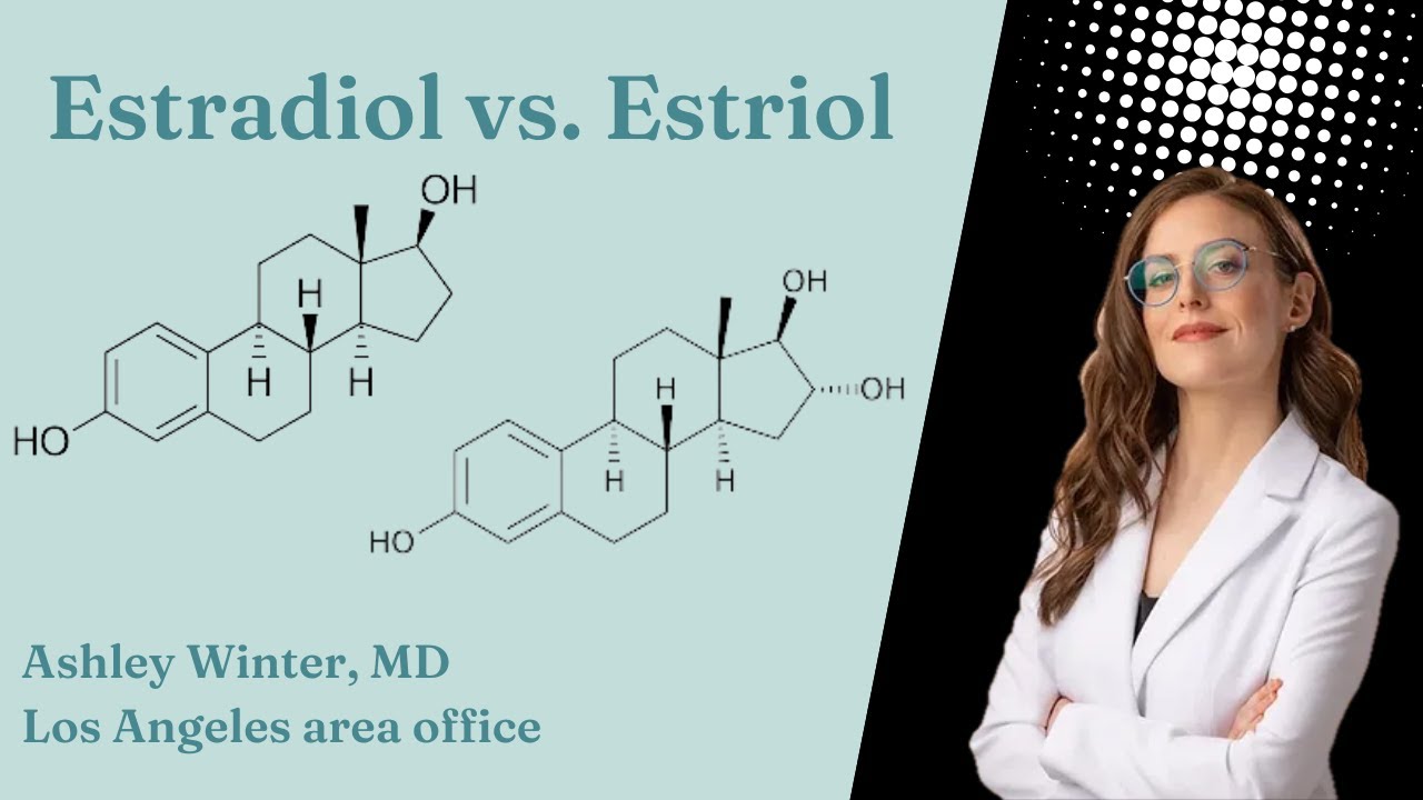 So what's the difference between Estriol and Estradiol? - YouTube