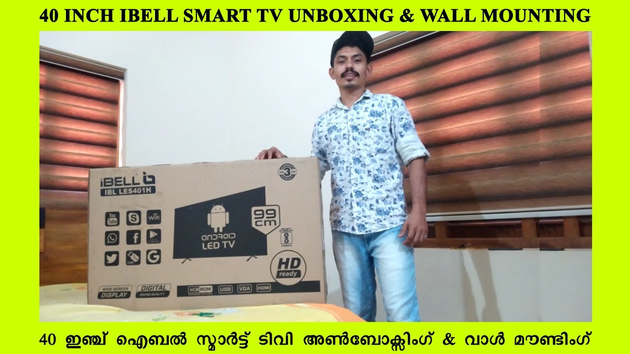 40 INCH IBELL SMART TV UNBOXING & WALL MOUNTING / 40 ഇഞ്ച് ഐബൽ ടിവി അ ...