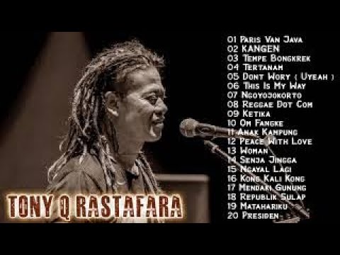 TONY Q RASTAFARA FULL ALBUM LAGU TERBAIK || LAGU REGGAE TERBARU 2021 ...