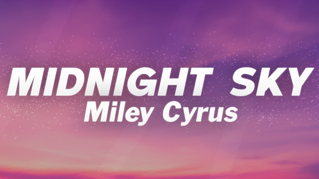 Miley Cyrus - Midnight Sky (Lyrics) - YouTube