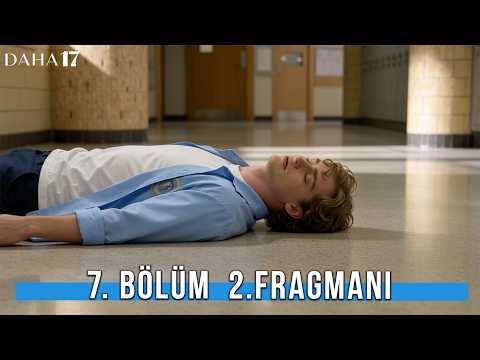 Daha 17 | 7. Bölüm 2. Fragmanı - \