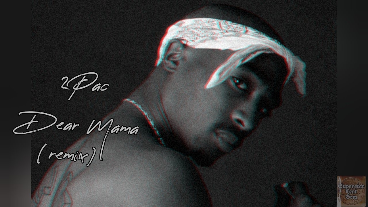 2Pac - Dear Mama (Remix) - YouTube