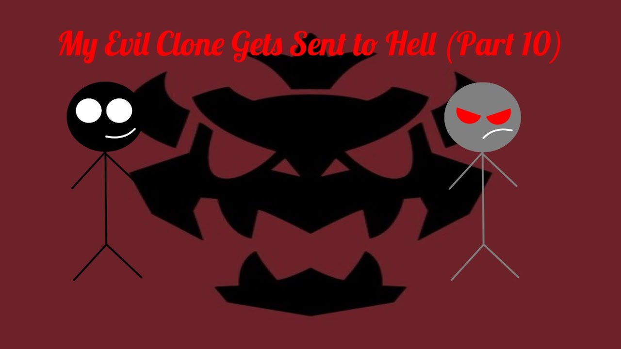 My Evil Clone Gets Sent to Hell (Part 10) - YouTube