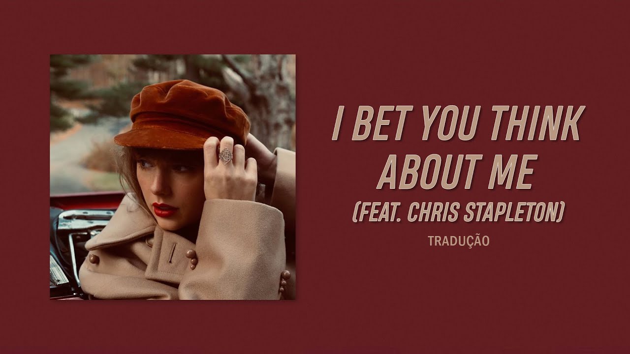 Taylor Swift I Bet You Think About Me feat Chris Stapleton taylor-swift-i-bet-you-think-about-me-feat-chris-stapleton