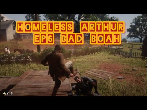Homeless Arthur - Ep6 Bad Boah #rdr2 #arthurmorgan #reddeadredemption ...