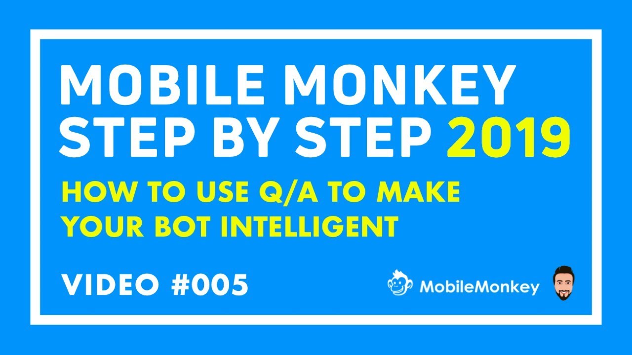 Video 5: What is Q/A in Mobile Monkey & How to Effectively Use them to ...