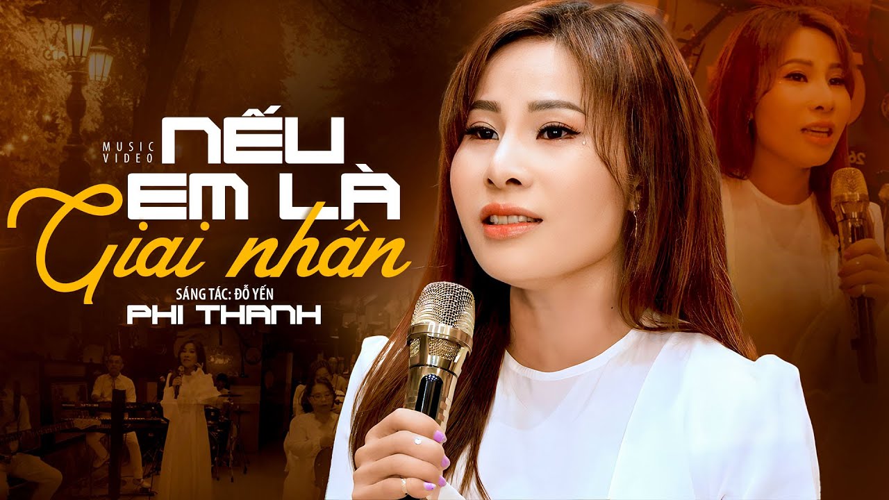 Nếu Em Là Giai Nhân - Phi Thanh (Official MV) - YouTube