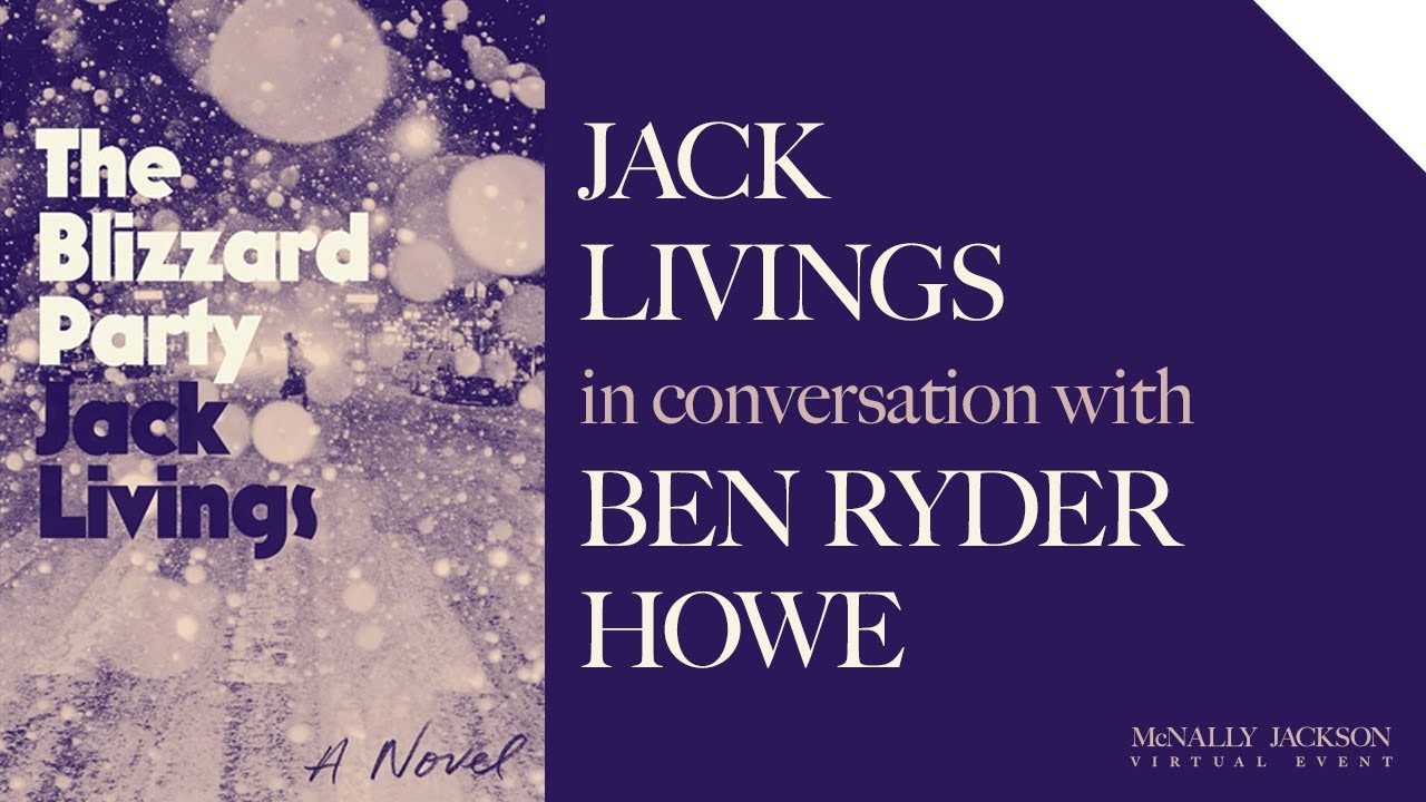 McNally Jackson Presents: Jack Livings with Ben Ryder Howe - YouTube