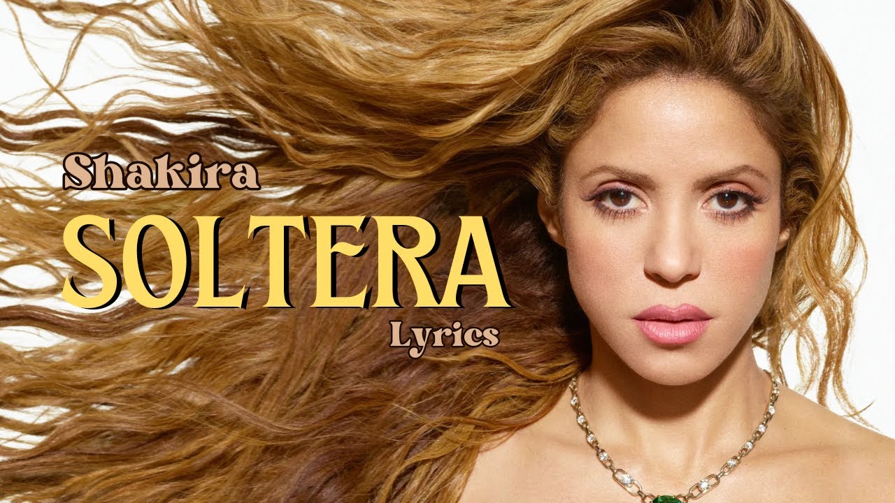 Shakira - soltera | Lyrics | #shakira #youtube #subscribe - YouTube