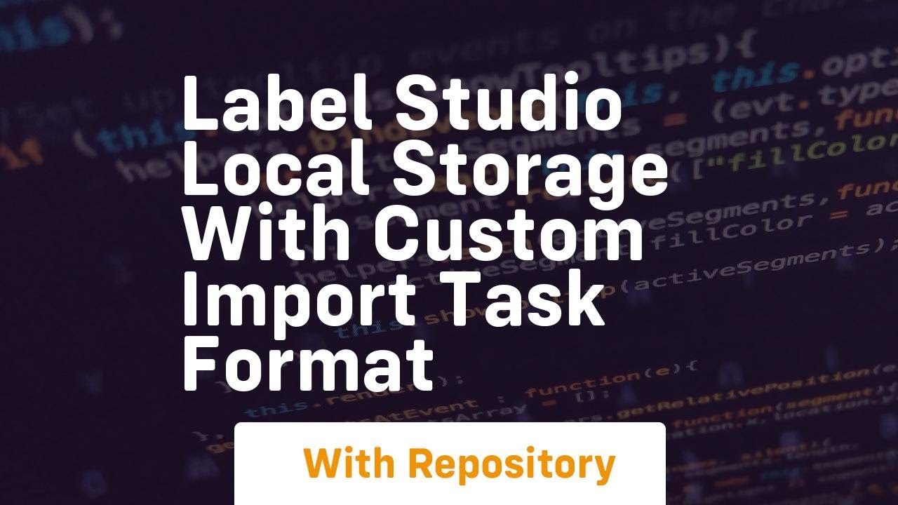 label studio local storage with custom import task format - YouTube