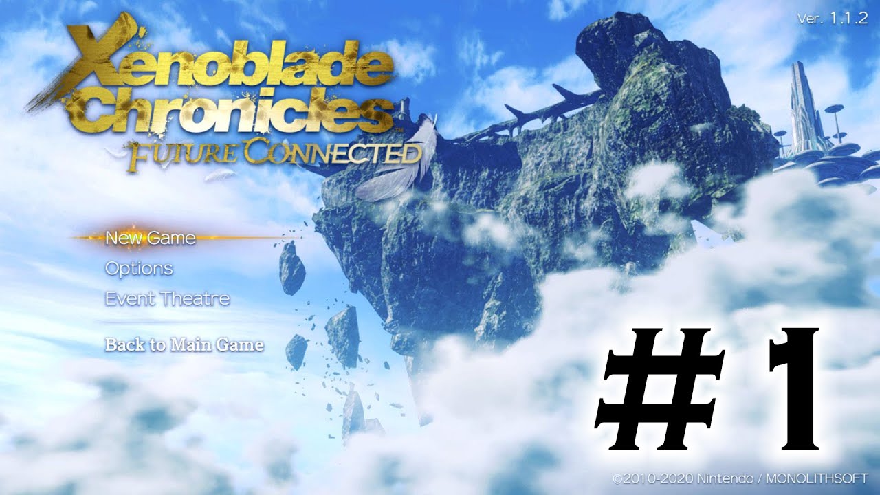 Xenoblade Chronicles Future Connected Playthrough ＃1【ゼノブレイド つながる未来】 - YouTube