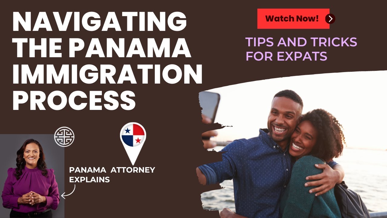 Navigating the Panama Immigration Process: Tips and Tricks for Expats ...
