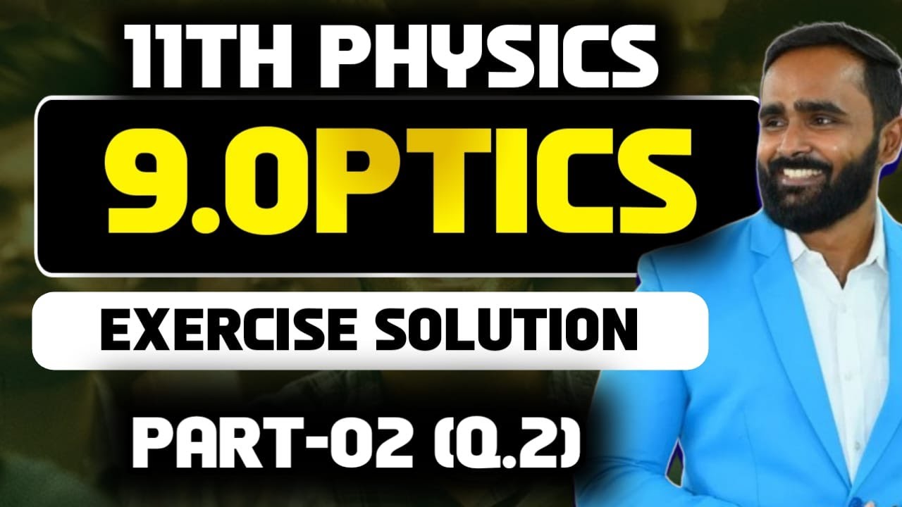 11TH STD PHYSICS|9.OPTICS|EXERCISE SOLUTION|PART-02|Q.2|PRADEEP GIRI SIR - YouTube