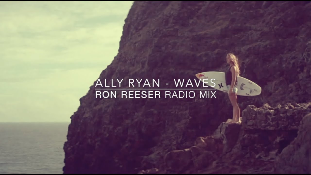 Ally Ryan - Waves (Ron Reeser Radio Mix) Available March 2017 on ...
