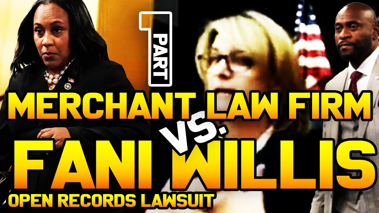 Merchant Law Firm vs. Fani Willis - Georgia Open Records Lawsuit Part 1 ...