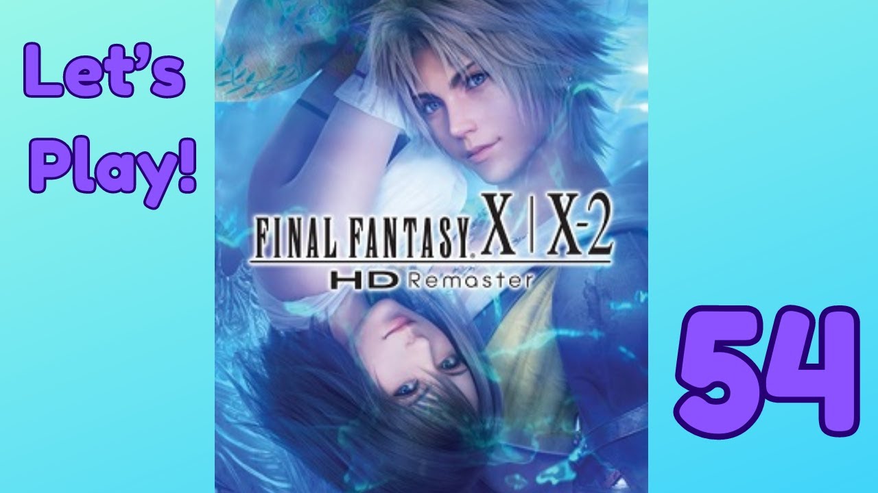 Final Fantasy X/X-2 HD Remaster: Let's Play (Part Fifty-Four & ending of FFX) - YouTube