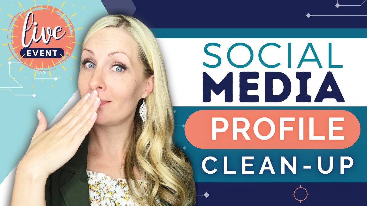 Social Media Profile Clean-Up! - YouTube
