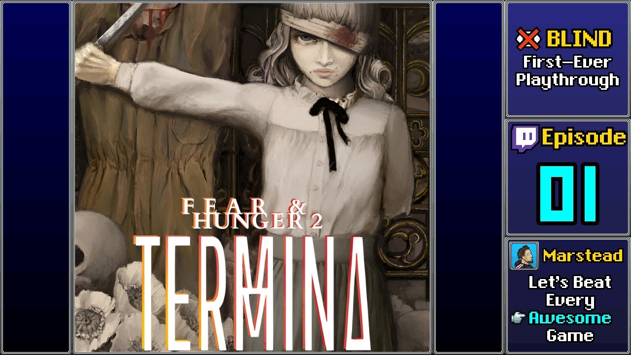 ️️ Start Playthrough - Fear & Hunger 2: Termina [Blind] (Episode 1/5 ...