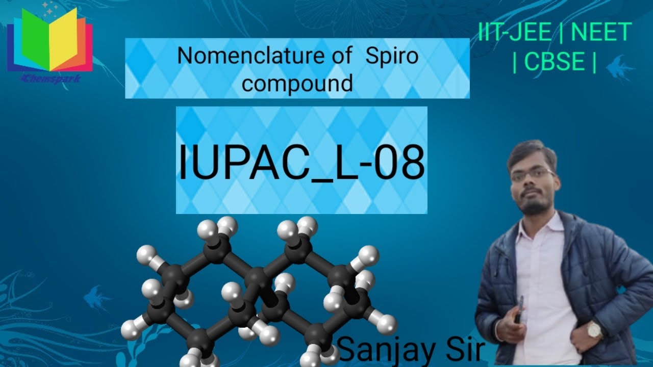 Nomenclature of Spiro compound (IUPAC_L-08)For IIT-JEE| NEET | OTHER ...