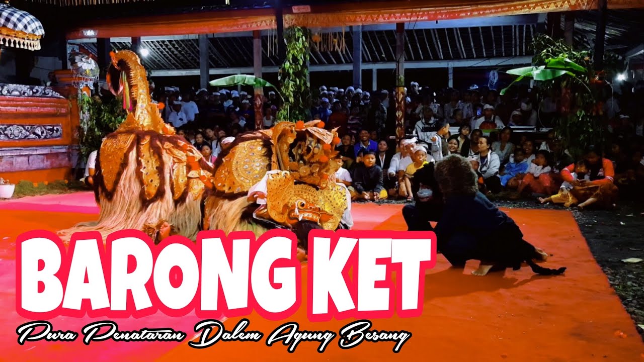 Napak Pertiwi Pura Penataran Agung Besang Barong Ket - YouTube