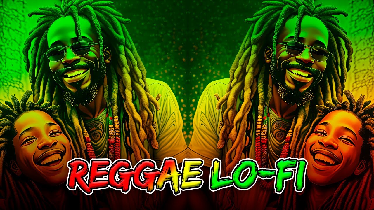 Lofi Reggae Waves Unleashed Crafting Sonic Bliss 2024 - YouTube