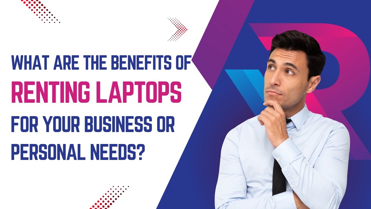 What are the Benefits of Renting Laptops for Your Business or personal ...