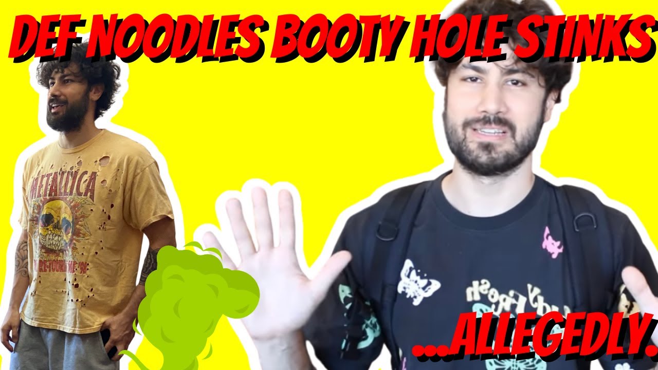 DEF NOODLES BOOTY HOLE ISNT CLEAN YouTube DEF NOODLES BOOTY HOLE ISNT CLEAN YouTube