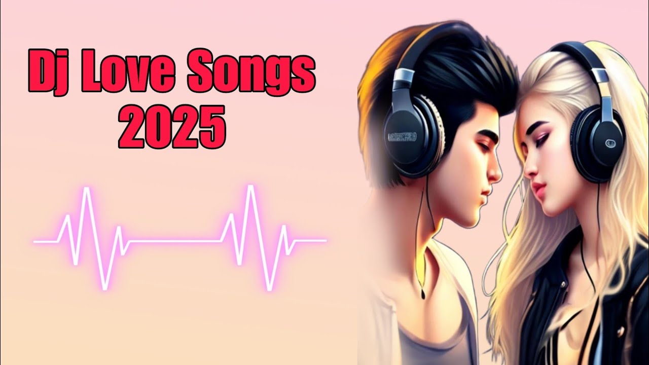 "DJ Love Song 2025 | Best Romantic DJ Remix | New Love DJ Song" - YouTube
