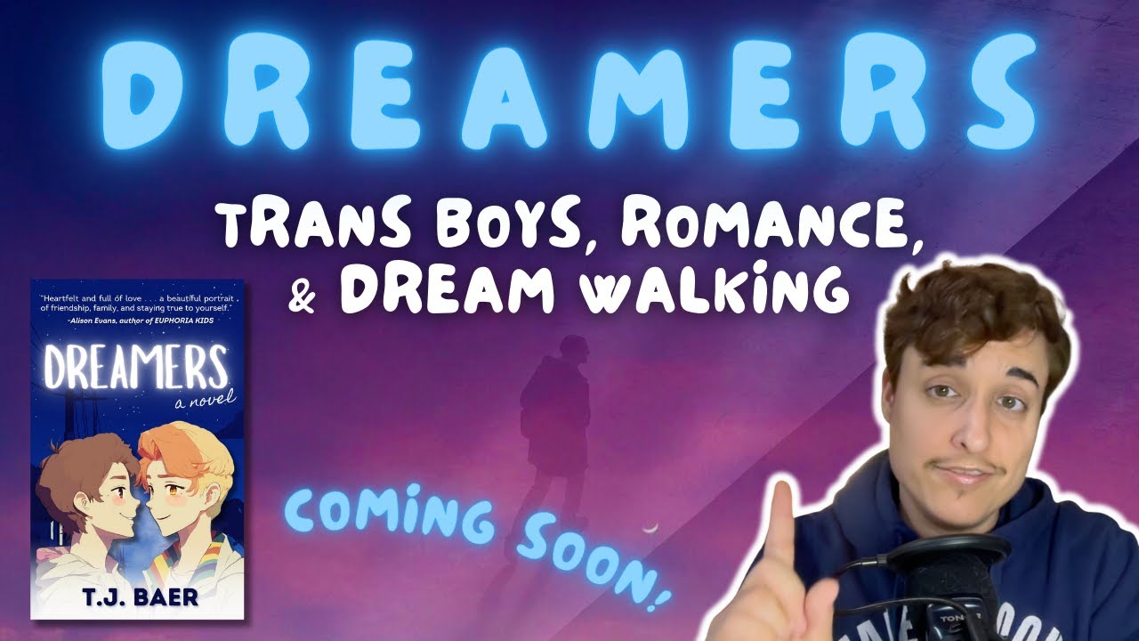 Trans Boys, Romance, & Dream Walking (New Queer/Trans YA Book, DREAMERS ...