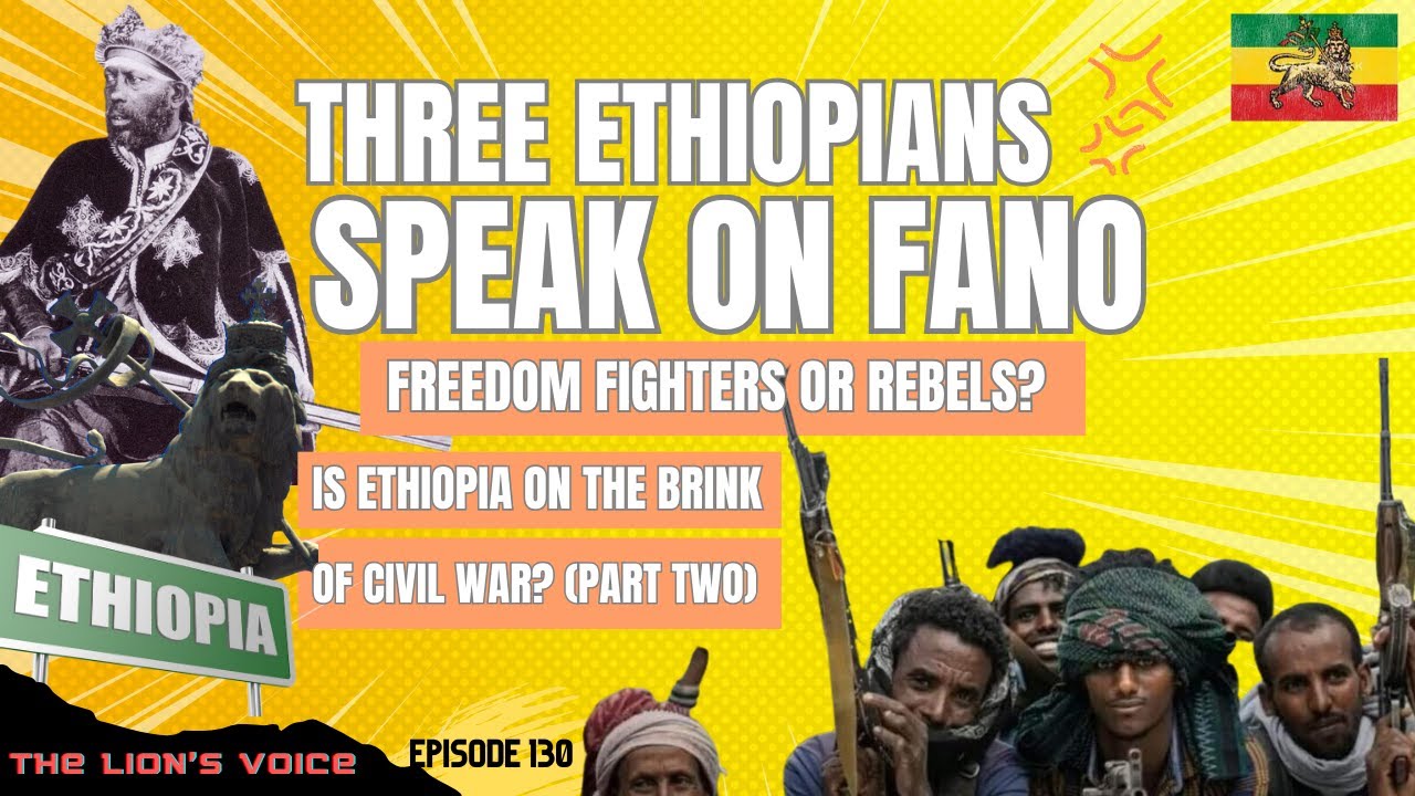 EP #130 - 3 Ethiopians giving their opinions on the FANO uprising in ...