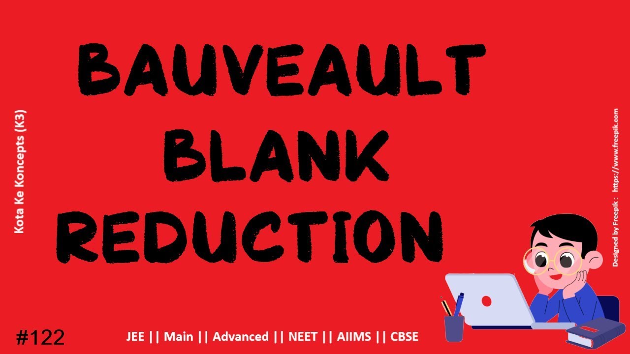 Bauveault Blank Reduction || Basic Concept and Mechanism || JEE Main ...