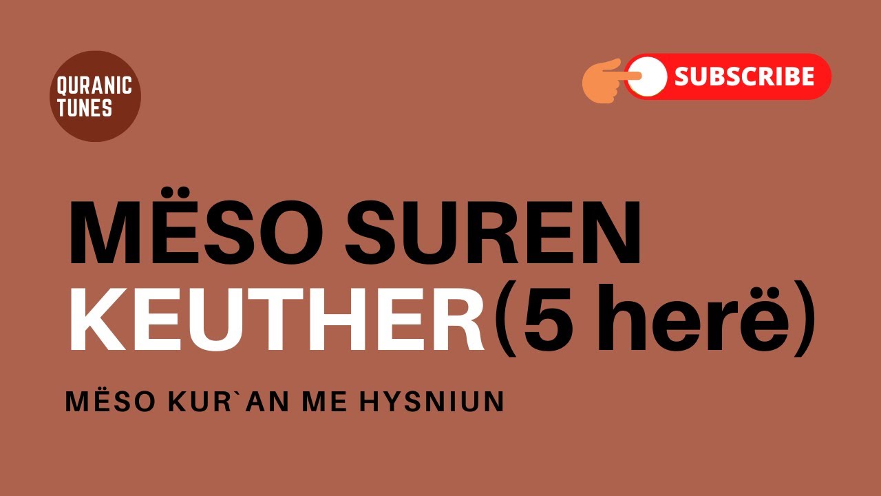 Sure Keuther - 5 herë - Mëso Kur'an me Hysniun - YouTube