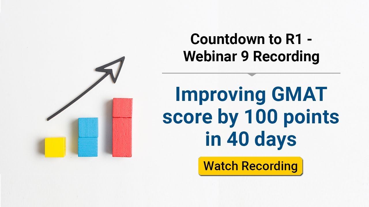 Webinar 9 - How to improve GMAT score by 100 points in 40 days? - YouTube